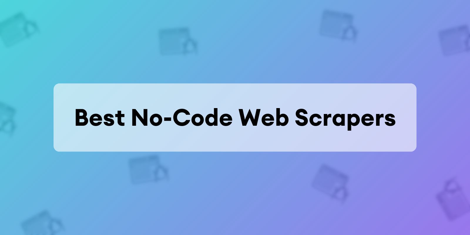 10 Best No-Code Web Scrapers